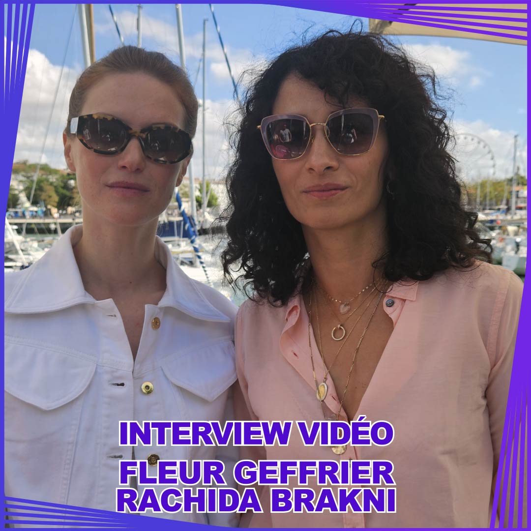 [Interview vidéo] Fleur Geffrier & Rachida Brakni nous dévoilent les ...